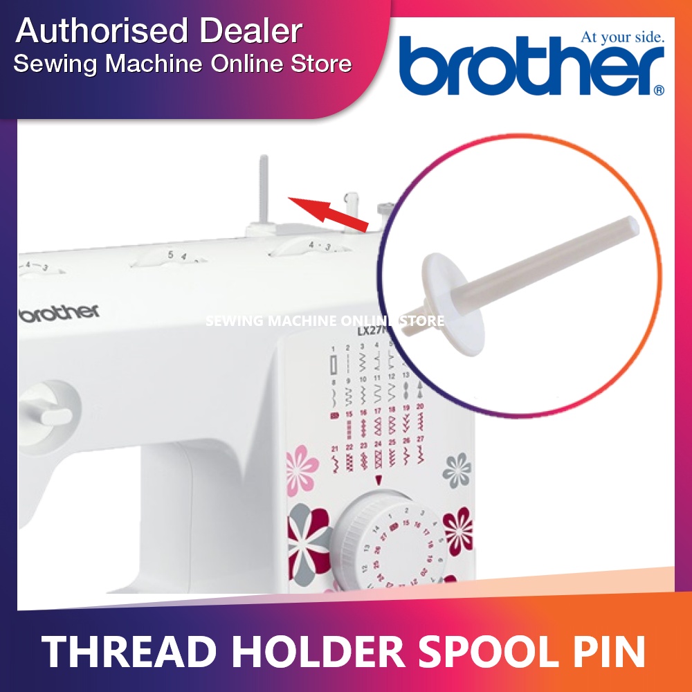 🔥 READY STOCK 🔥 Original Brother Sewing Machine Thread Holder Spool Pin ...