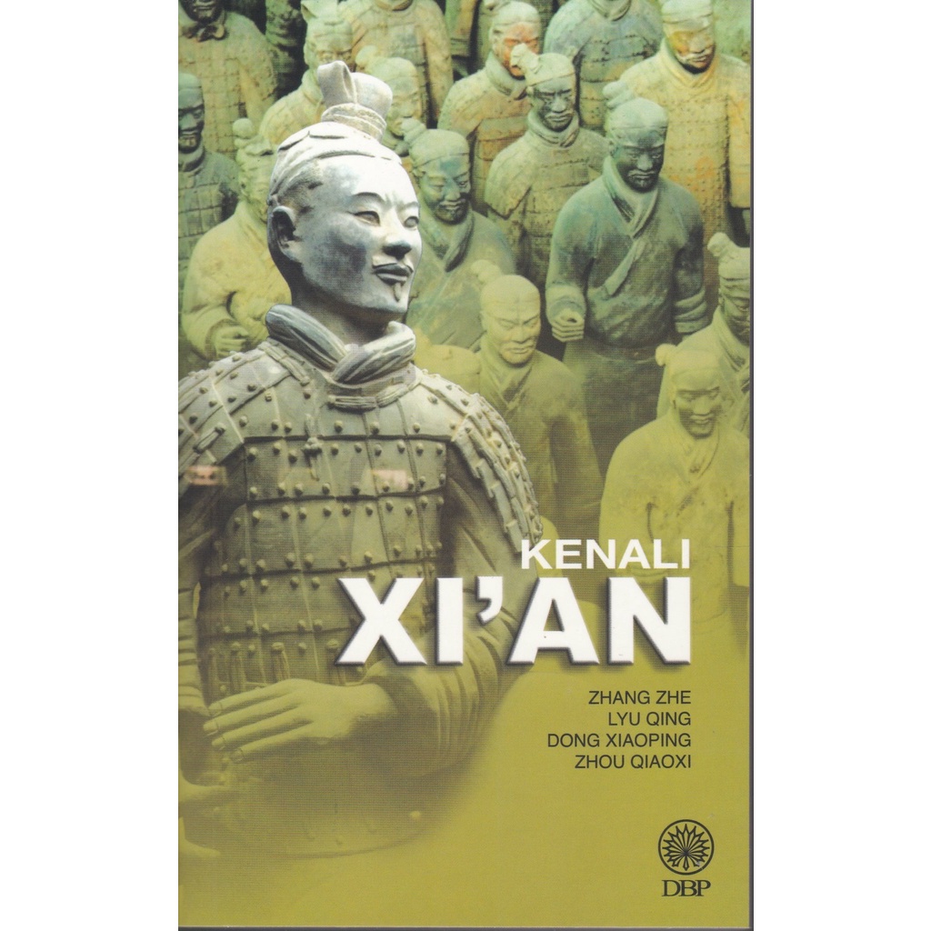 DBP: Kenali Xi'An Oleh Zhang Zhe, Lyu Qing, Dong Xiaoping, Zhou Qiaxi ...
