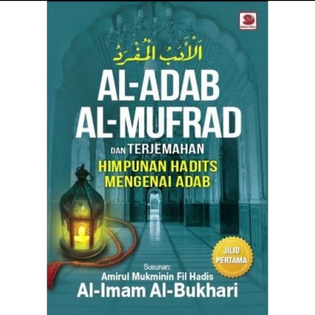AL-ADAB AL-MUFRAD DAN TERJEMAHAN HIMPUNAN HADIS MENGENAI ADAB | Shopee ...