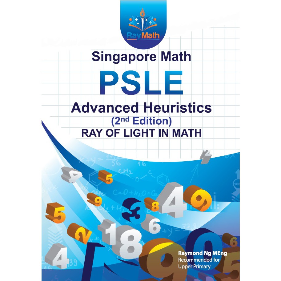 Singapore Primary Mathematics: Singapore Math PSLE Advanced Heuristics ...