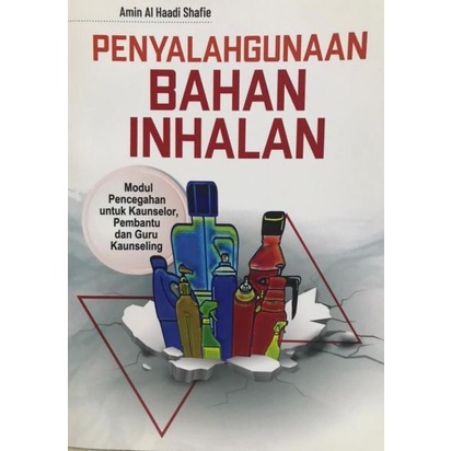 Penyalahgunaan Bahan Inhalan Modul Pencegahan Untuk Kaunselor, Pembantu ...