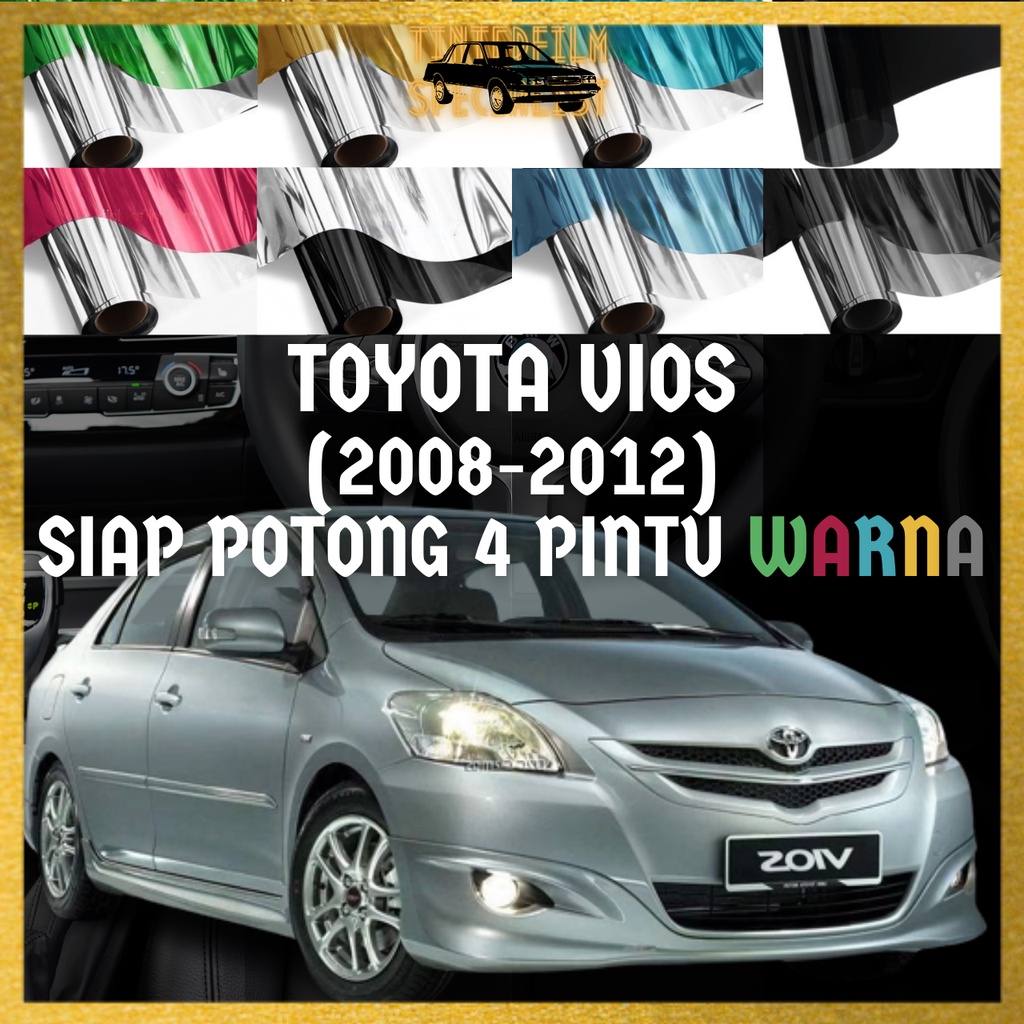 Toyota Vios 2008-2012 4 Pintu Siap Potong Tinted Warna Kereta / Toyota ...