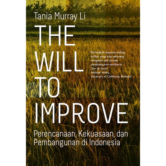 The Will to Improve: Planning, Power, And Development In Indonesia ...