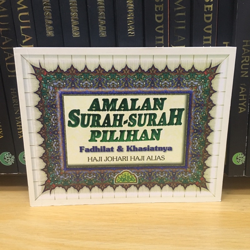 Amalan Surah-Surah Pilihan - Fadhilat & Khasiatnya by Haji Johari Haji ...