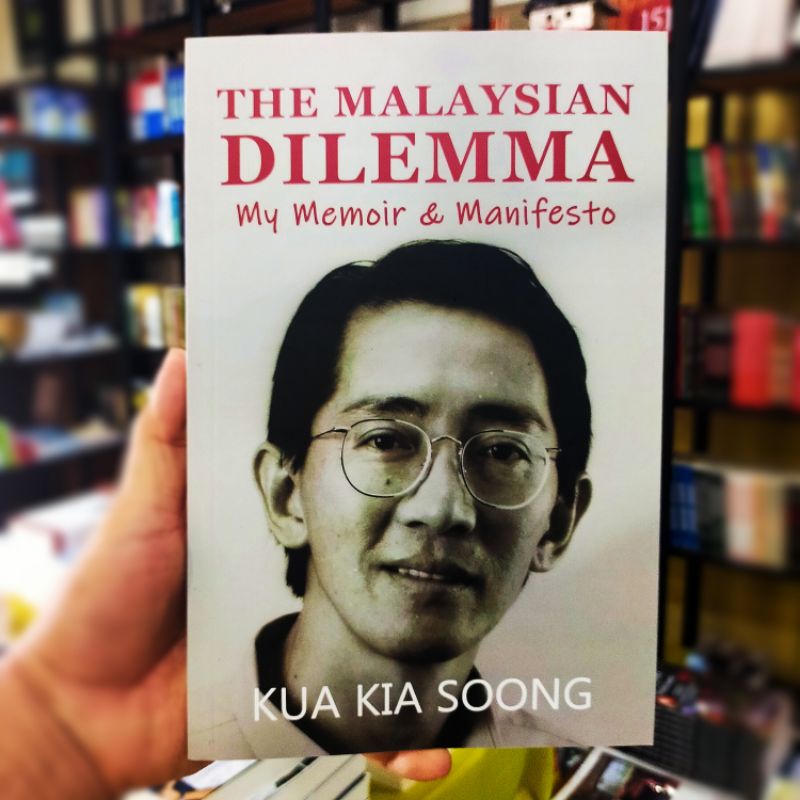 Kua Kia Soong - THE MALAYSIAN DILEMMA : MY MEMOIR & MANIFESTO | Shopee Malaysia