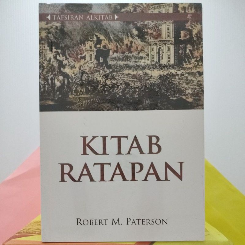 TAFSIRAN ALKITAB:KITAB RATAPAN, Oleh Robert M. Paterson. | Shopee Malaysia