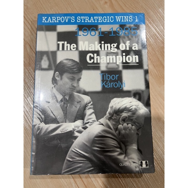 Karpov's Strategic Wins 1 : The Making of a Champion - Chess Book ...
