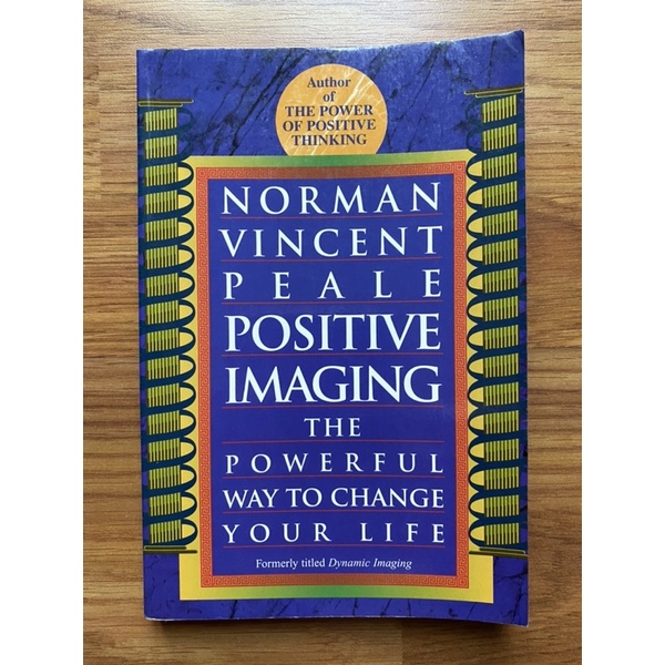 Positive Imaging: The Powerful Way to Change Your Life by Norman ...