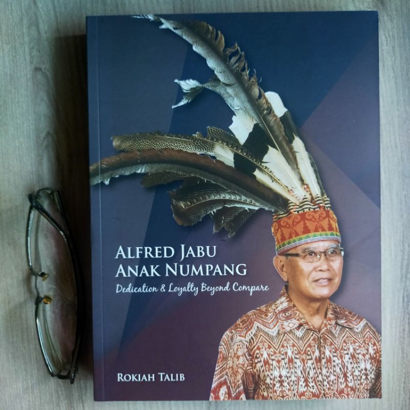 [Promosi merdeka] ALFRED JABU ANAK NUMPANG : Dedication & Loyalty ...