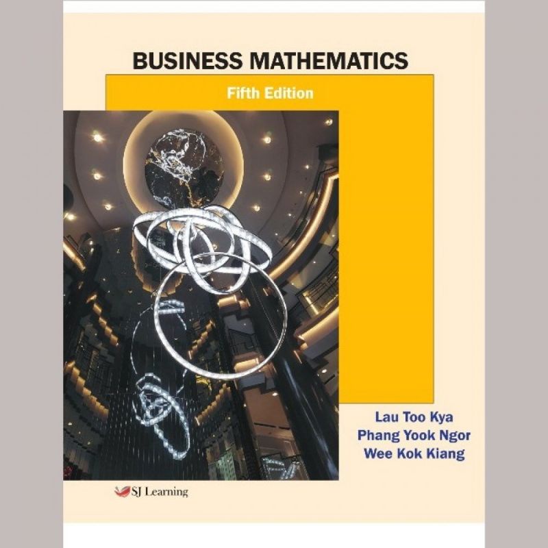 Business Mathematics 5th Edition, Lau Too Kya ( SJ LEARNING ...