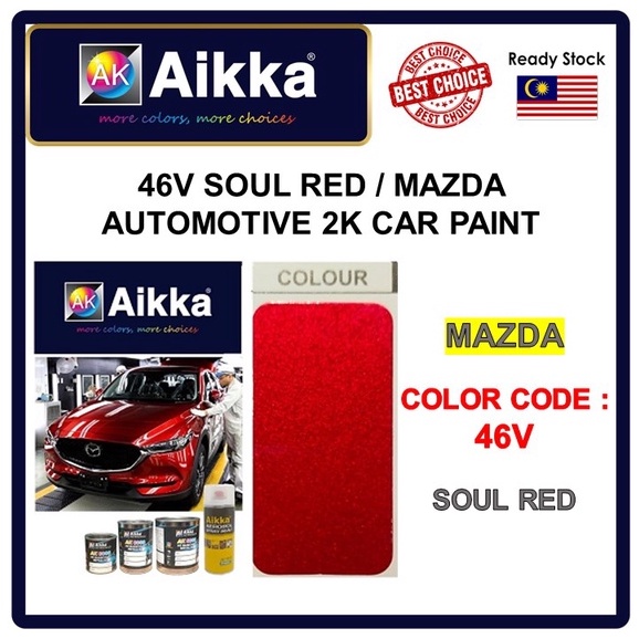 AIKKA MAZDA 46V / Soul Red AUTOMOTIVE 2K CAR PAINT | Shopee Malaysia