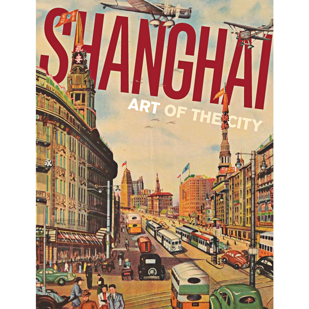 Shanghai Art of The City art, culture and history book profiles China's ...