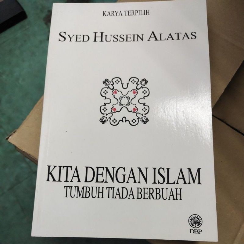 SYED HUSSEIN ALATAS KITA DENGAN ISLAM TUMBUH TIADA BERBUAH | Shopee ...