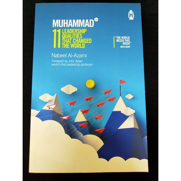 Muhammad 11 leadership qualities that changed the world (Nabeel Al ...
