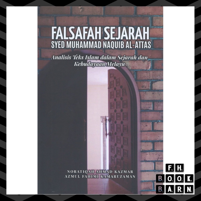 Falsafah Sejarah Syed Muhammad Naquib Al Attas Analisis Teks Islam