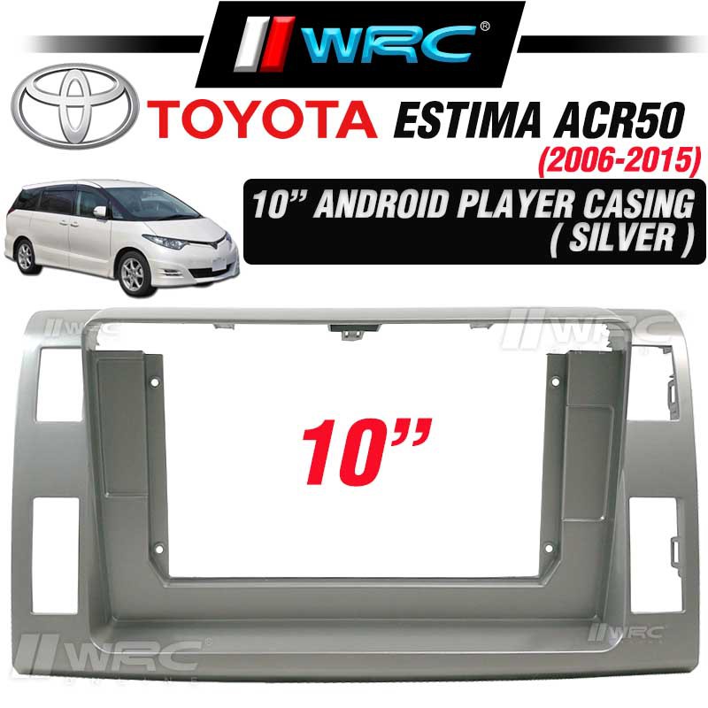 Toyota Estima ACR50 2006 - 2015 10" Android Player Casing ( Silver ...