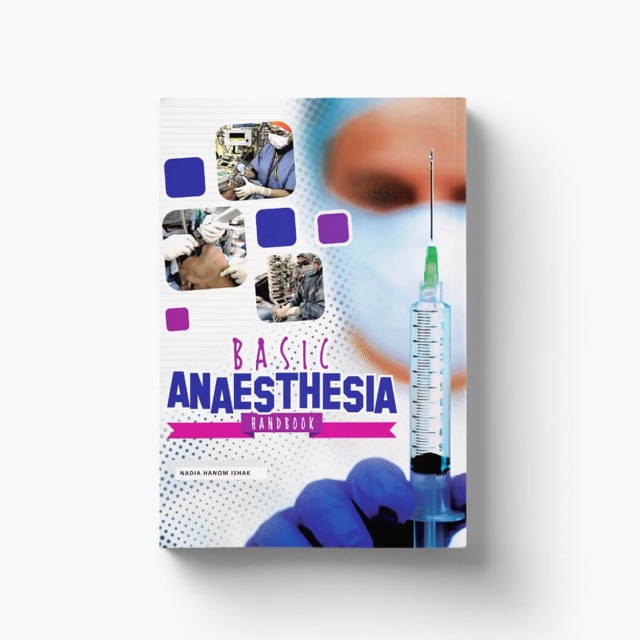 Basic Anaesthesia Handbook by Nadia Hanom Ishak UITM 9789673633135 ...