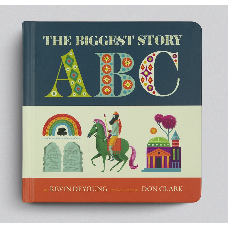 The Biggest Story ABC By Kevin DeYoung, Illustrated by Don Clark (Board ...
