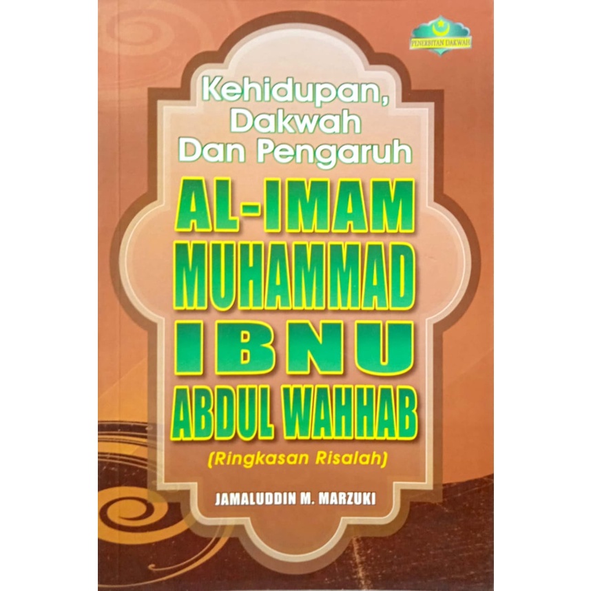 KEHIDUPAN DAKWAH DAN PENGARUH Al-Iman Muhammad Ibnu Abdul Wahhab (P ...