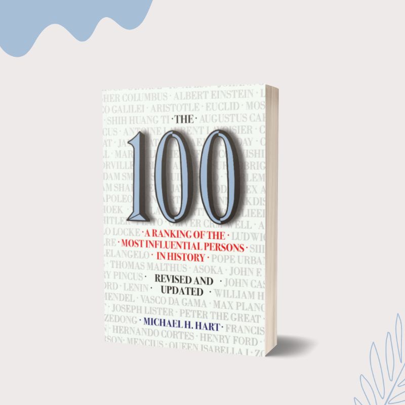 The 100 A Ranking of the Most Influential Persons in History | Michael ...