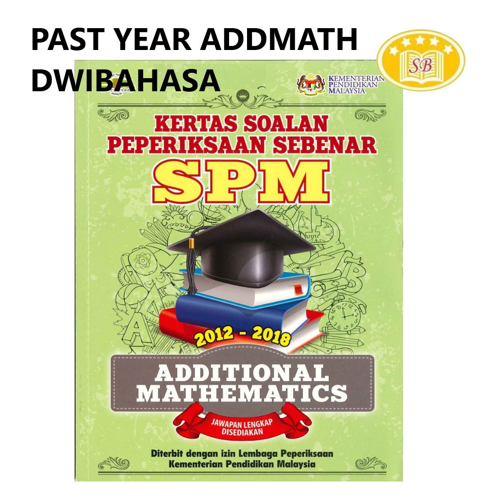 Kertas Soalan Peperiksaan Sebenar SPM Matematik Tambahan/ Past Year SPM ...