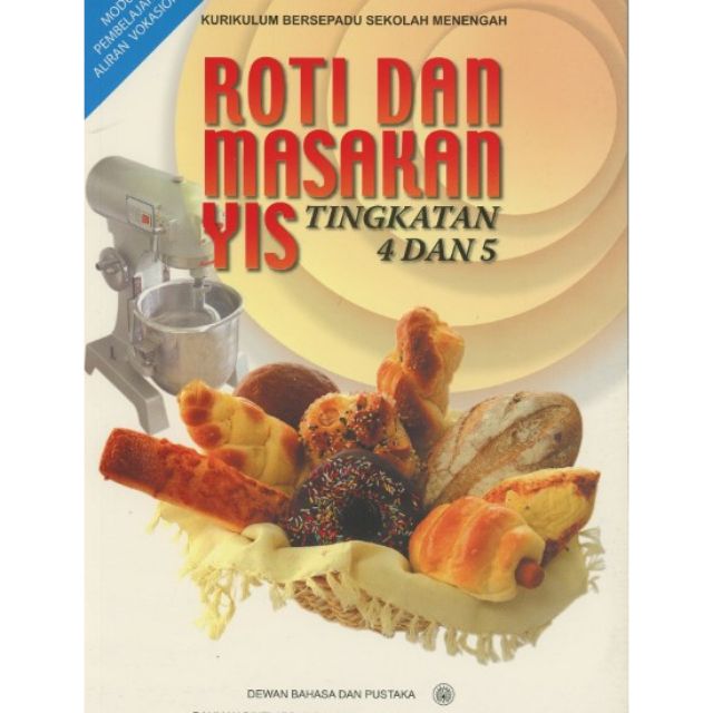 ROTI DAN MASAKAN YIS TINGKATAN 4 DAN 5 , 9789836286703 | Shopee Malaysia