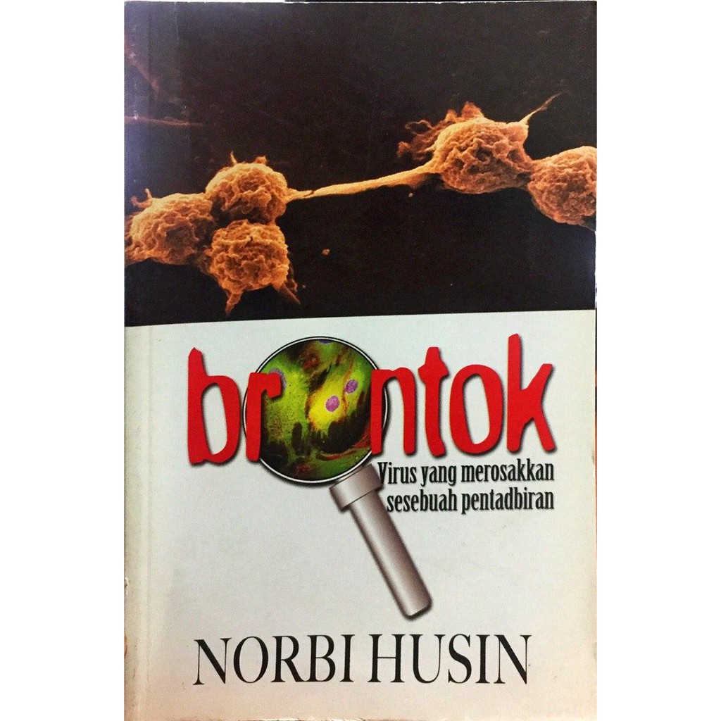 BRONTOK-Virus yang merosakkan sesebuah pentadbiran(NORBI HUSIN ...