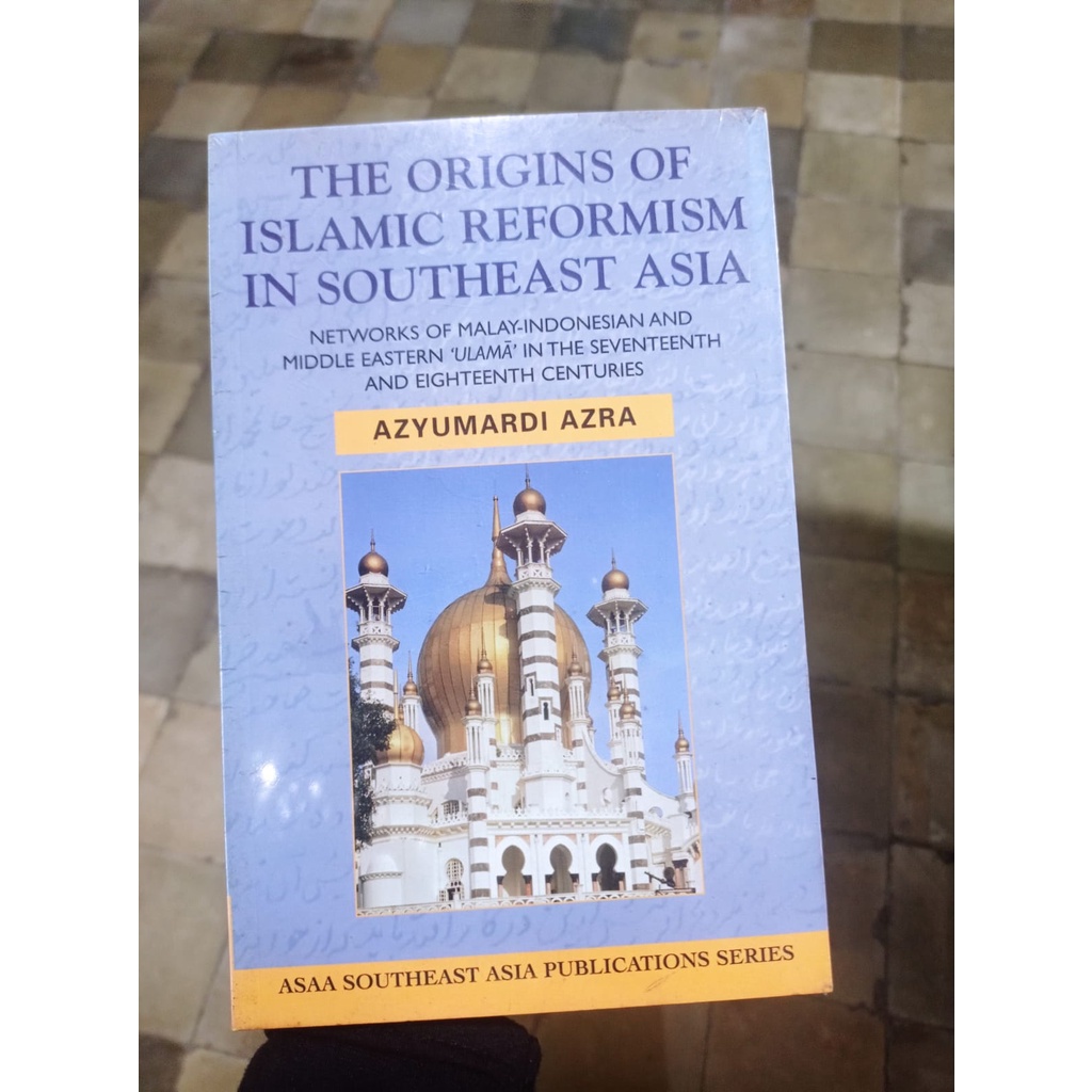 (ORIGINAL) The Origins of Islamic Reformism in Southeast Asia by ...