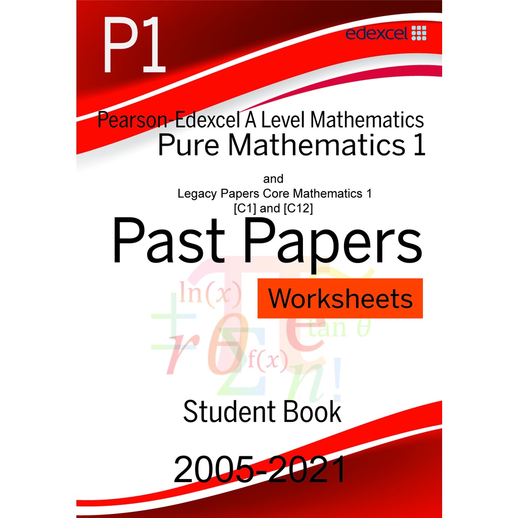 A Level Edexcel Pure Mathematics (P1)-Full Past Papers (Worksheets ...