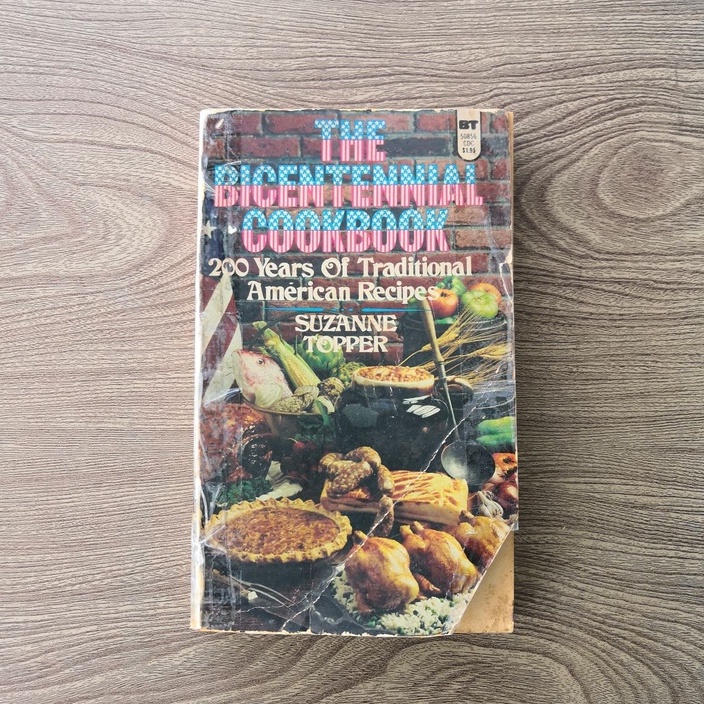 1975 The Bicentennial Cookbook: 200 years of traditional American ...