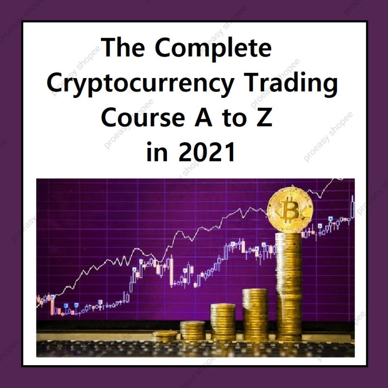 The Complete Cryptocurrency Trading Course A to Z in 2021 | Shopee Malaysia