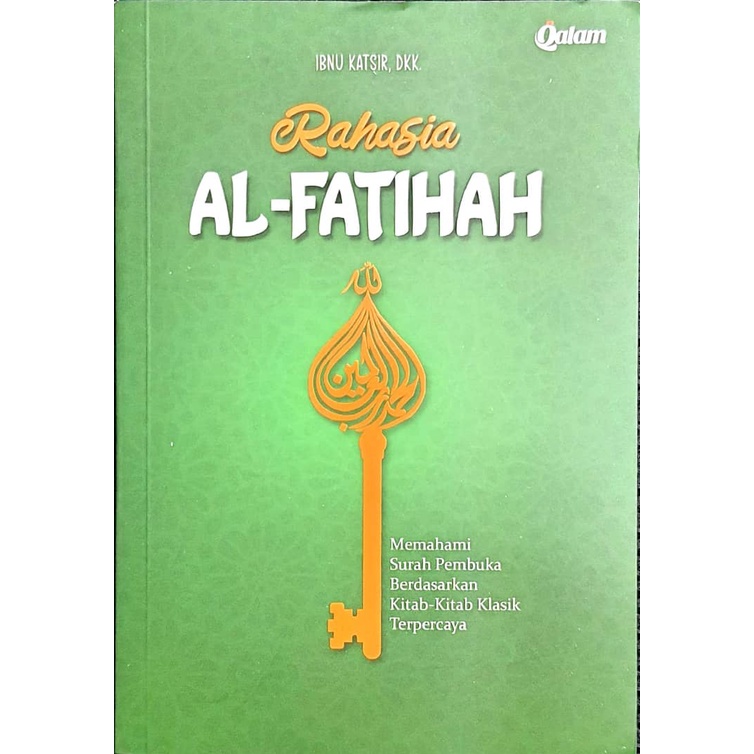 RAHASIA AL FATIHAH: Tuntas Memahami Makna Surah Pembuka Berdasarkan ...