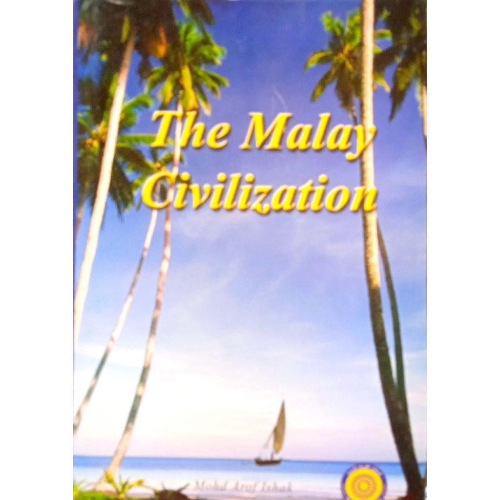 THE MALAY CIVILIZATION, Mohd Arof Ishak (P.SEJARAH) | Shopee Malaysia