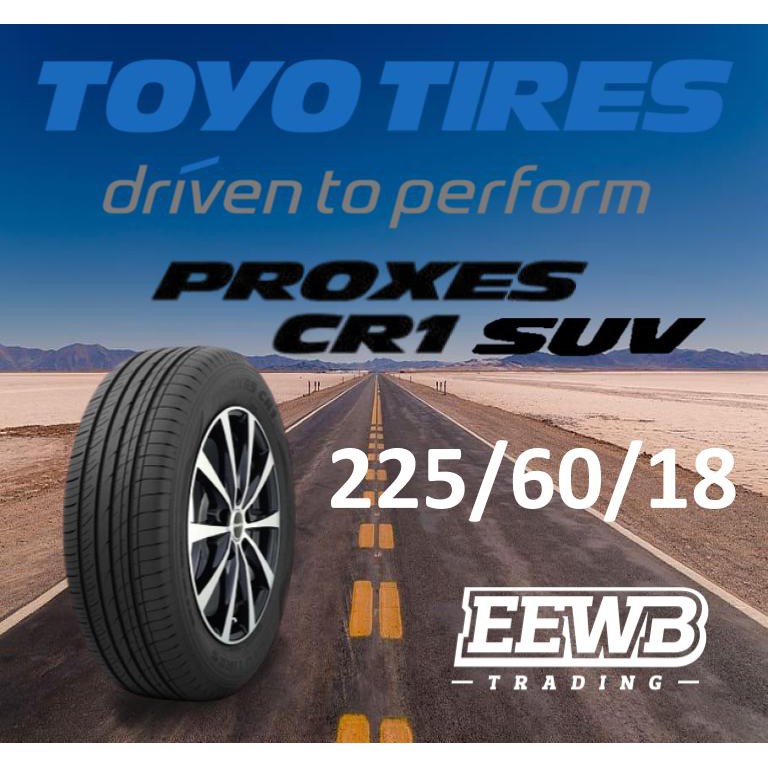 (POSTAGE) 225/60/18 TOYO PROXES CR1 SUV NEW CAR TIRES TYRE TAYAR | Shopee Malaysia