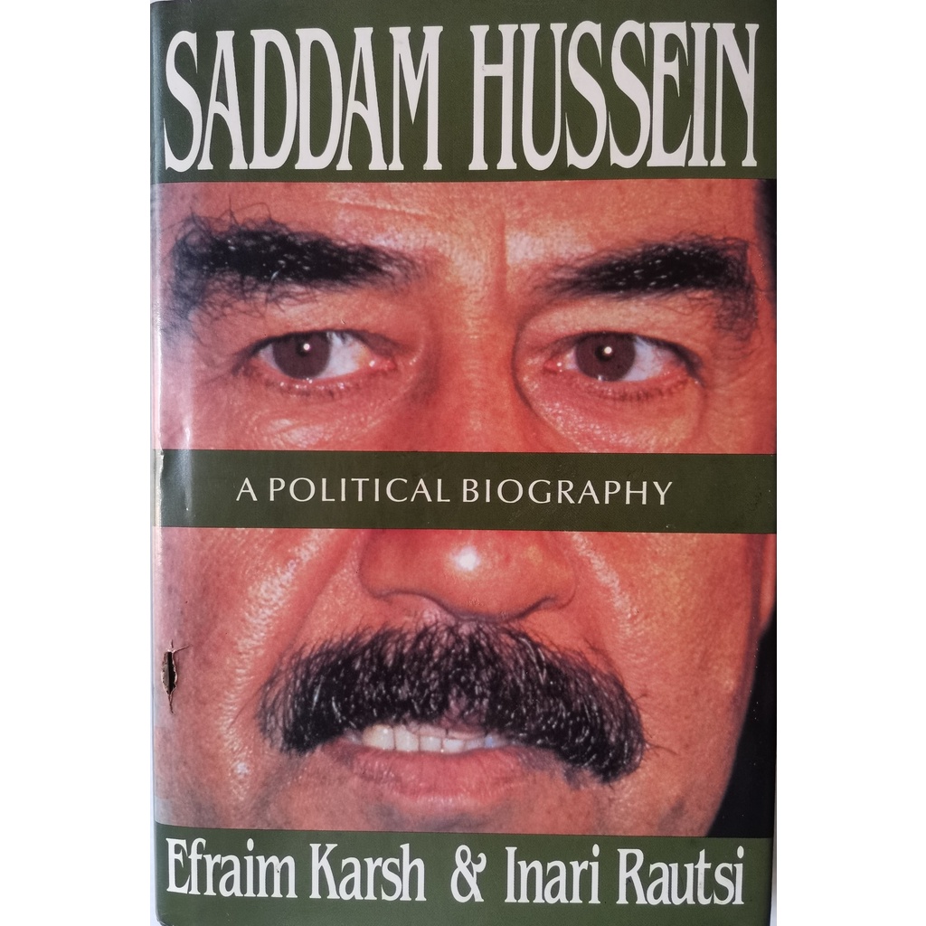 Free Press Saddam Hussein political biography Efraim Karsh biography ...