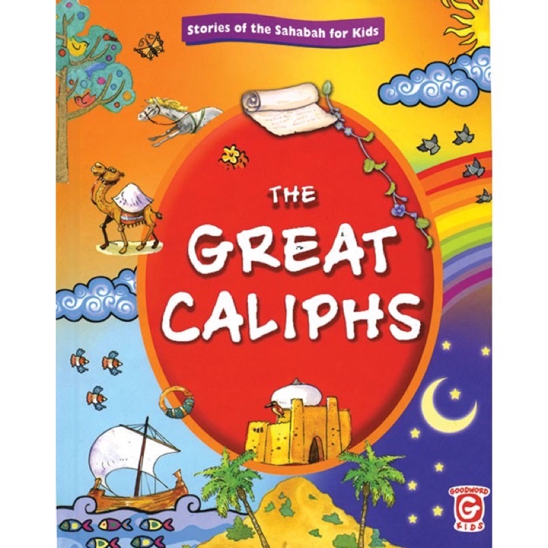 The Great Caliphs - Stories of the Sabahah For Kids by Goodword ...