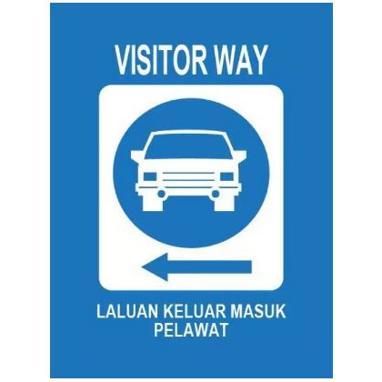 VISITOR WAY/ LALUAN KELUAR MASUK PELAWAT (KIRI) SIGN 400MM X 300MM X 1 ...