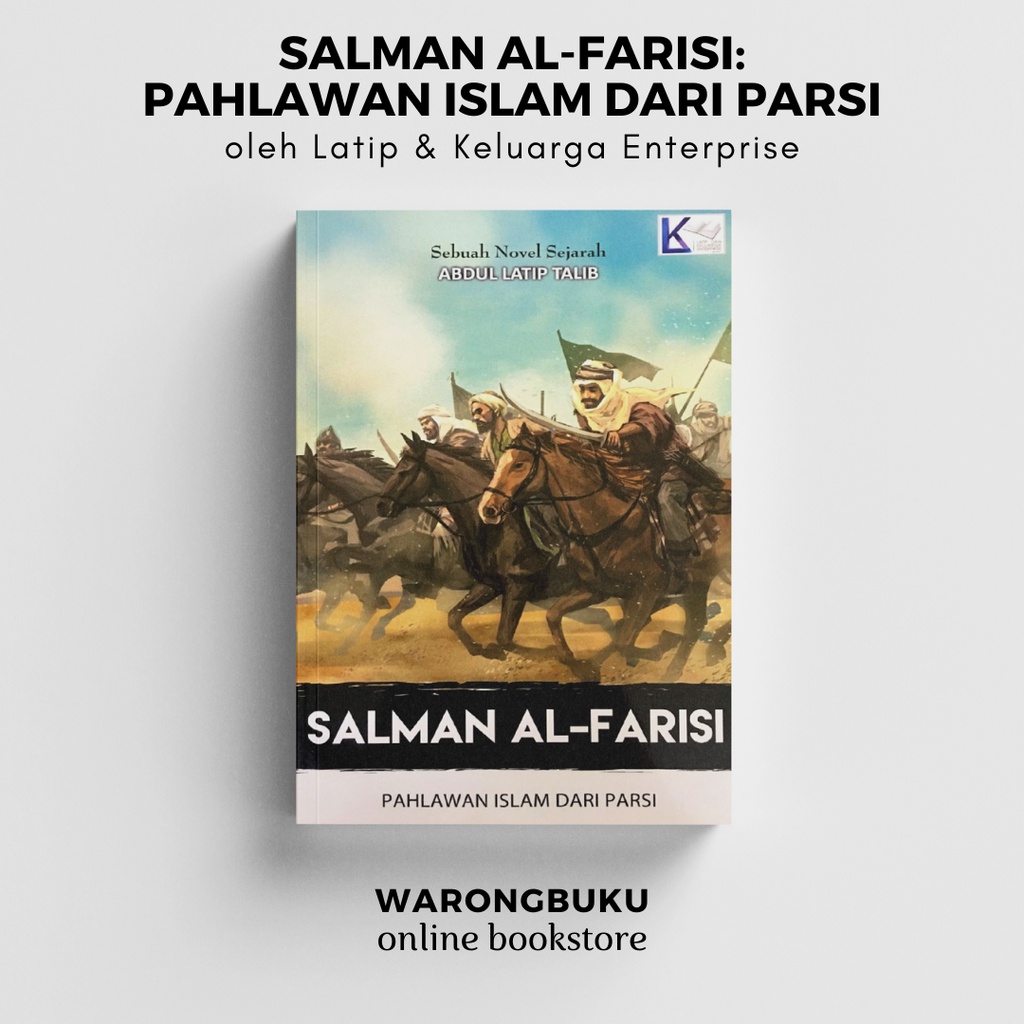 Abdul Latip Talib - Salman Al Farisi: Pahlawan Islam dari Parsi (2017) | novel sejarah islam ...