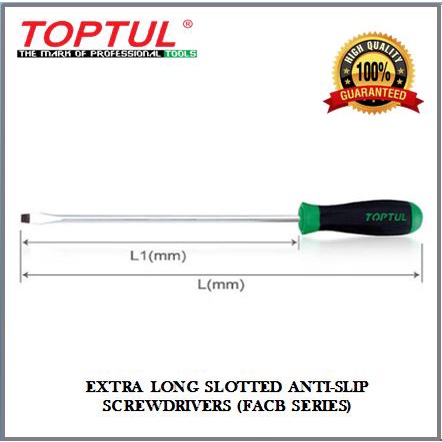TOPTUL EXTRA LONG SLOTTED ANTI-SLIP SCREWDRIVERS (FACB SERIES) | Shopee ...