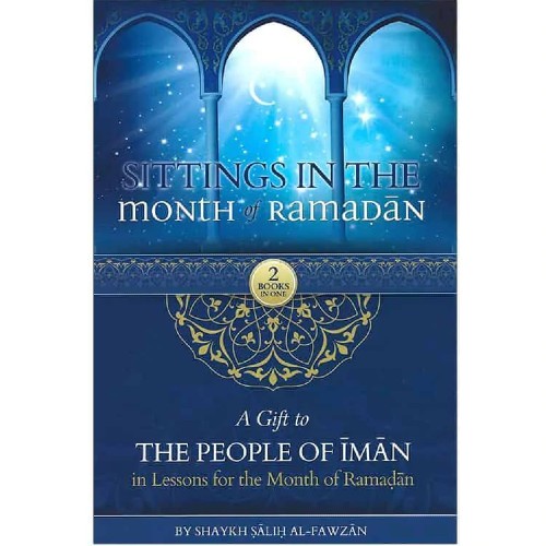 Sittings In The Month of Ramadan: The People of Iman In Lessons For The ...