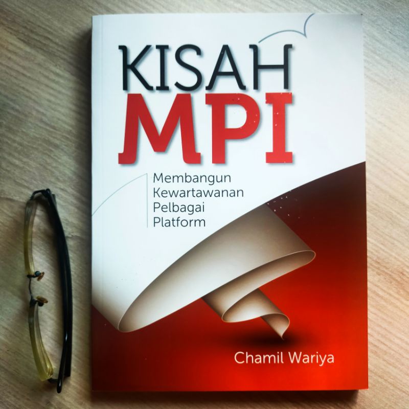 KISAH MPI MEMBANGUN KEWARTAWANAN PELBAGAI PLATFORM (Chamil Wariya ...