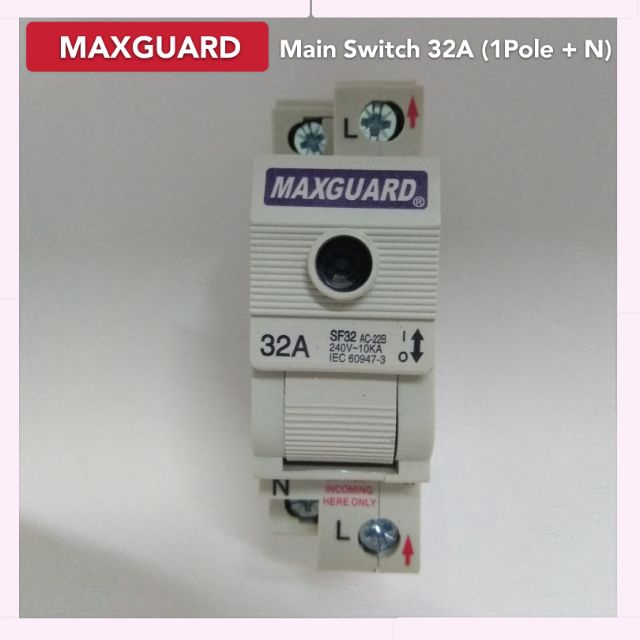 Maxguard 32A Main Switch (1 pole + Neutral) with Switch Fuse | Shopee ...