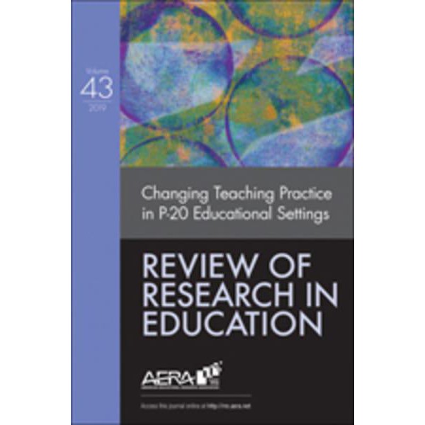 Review of Research in Education: Changing Teaching Practice in P-20 ...