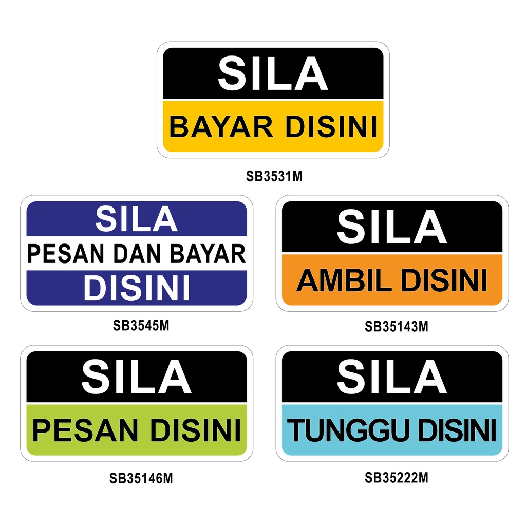 SILA BAYAR DISINI, SILA PESAN DISINI, SILA TUNGGU DISINI, SILA AMBIL ...