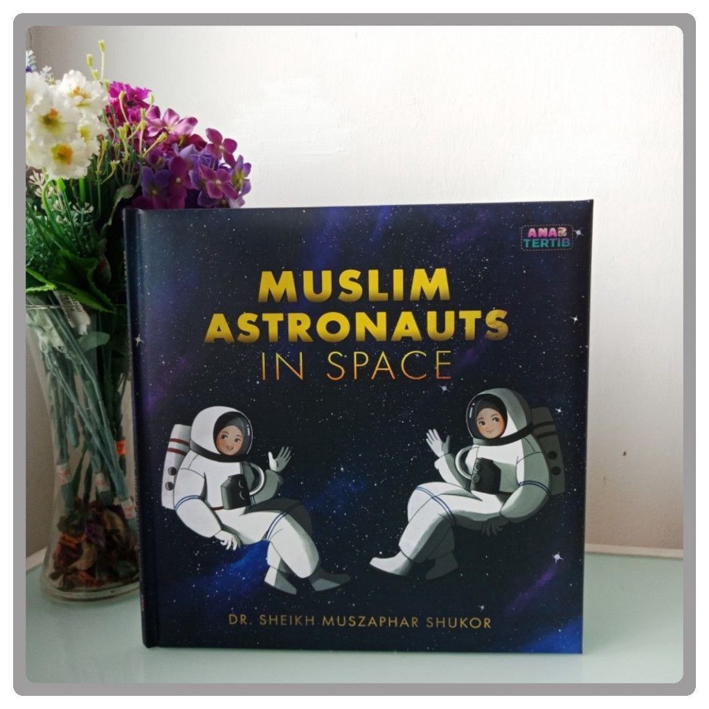 MUSLIM ASTRONAUTS IN SPACE by DR. SHEIKH MUSZAPHAR SHUKOR Kids Children ...