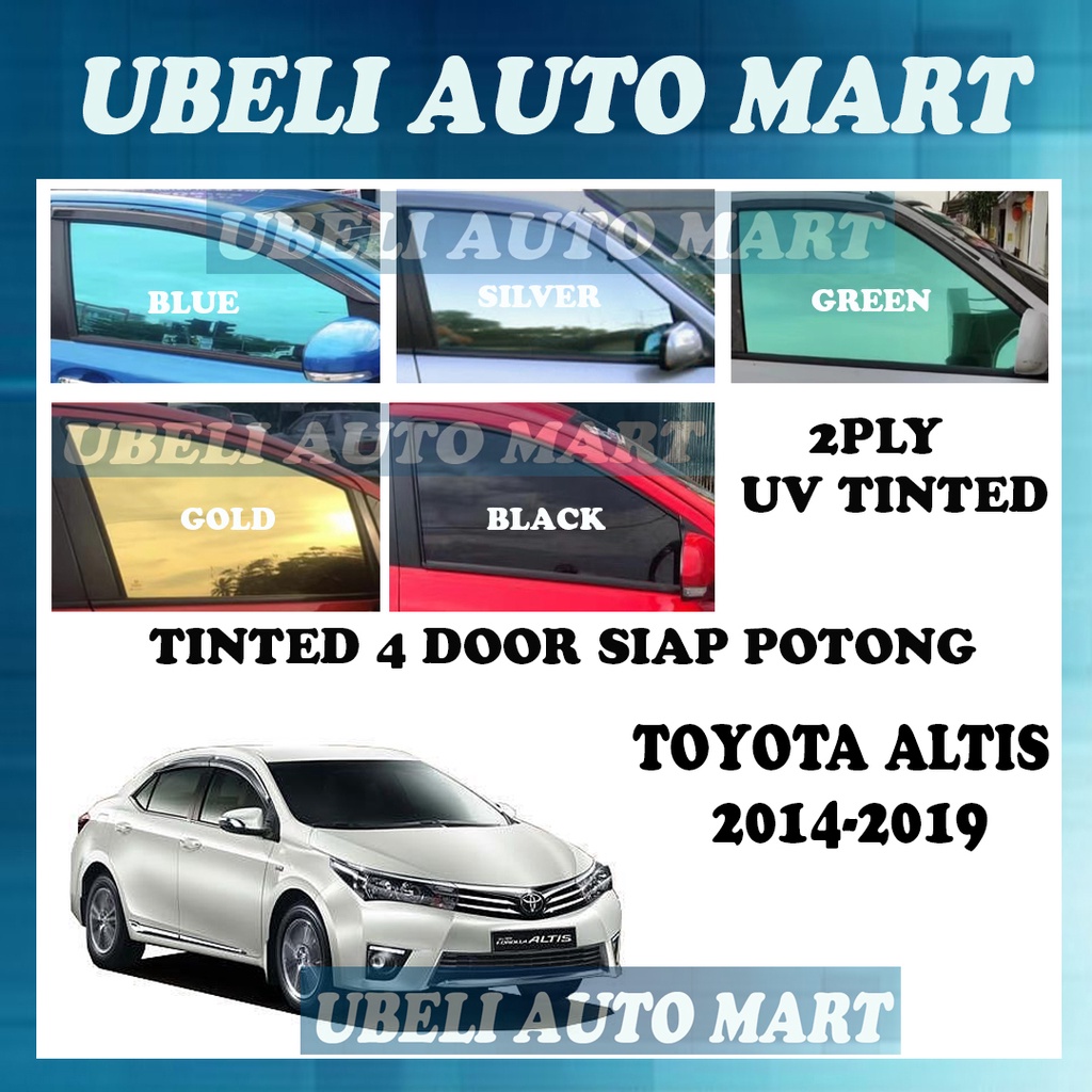 Toyota Altis 2014-2019 4 Door Tinted UV 2Ply Siap Potong Tinted Kereta ...