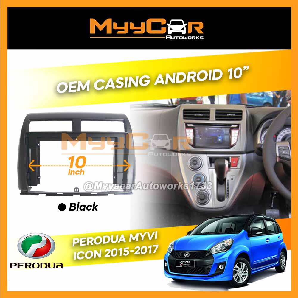 Perodua Myvi Icon 2015-2017 (Black) Big Screen Casing Android Player 10 inch | Shopee Malaysia