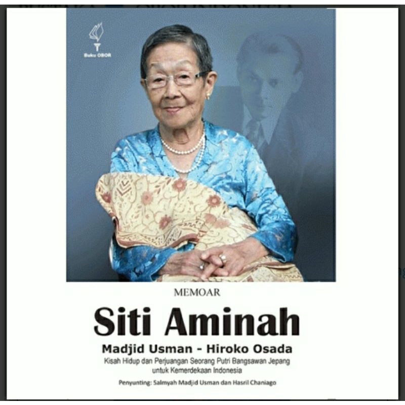 Memoirs of Siti Aminah madjid usman hiroko osada, the story of the life and struggle of a ...