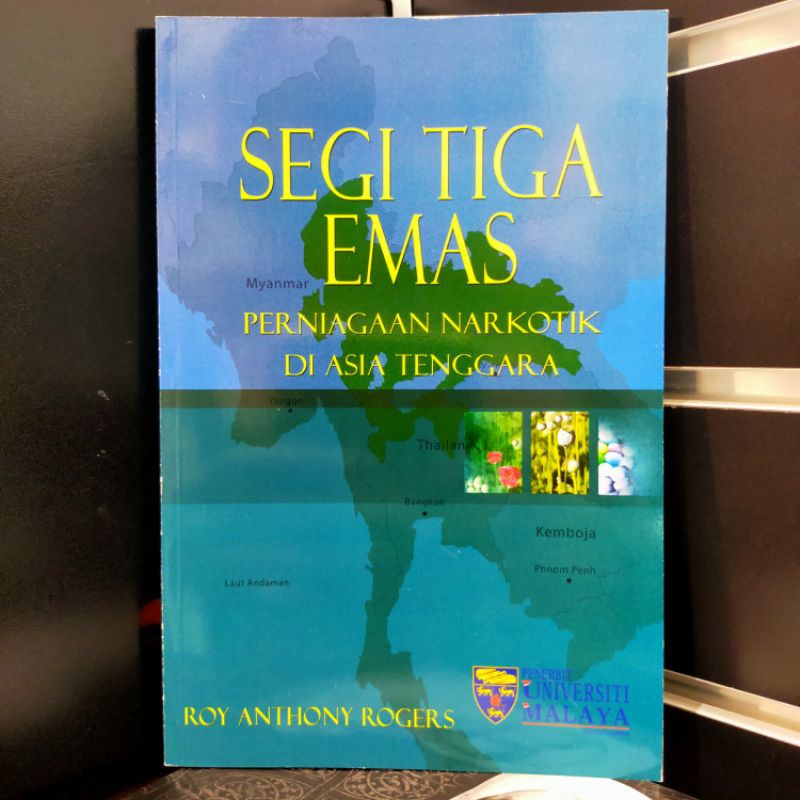 SEGI TIGA EMAS PERNIAGAAN NARKOTIK DI ASIA TENGGARA : ROY ANTHONY ...