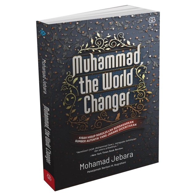 [Mizan] Muhammad, the World Changer: the Life Story Of the Rasulullah ...